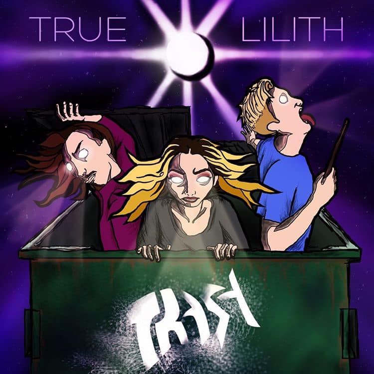 True Lilith Take Out The Trash With Their Newest Single